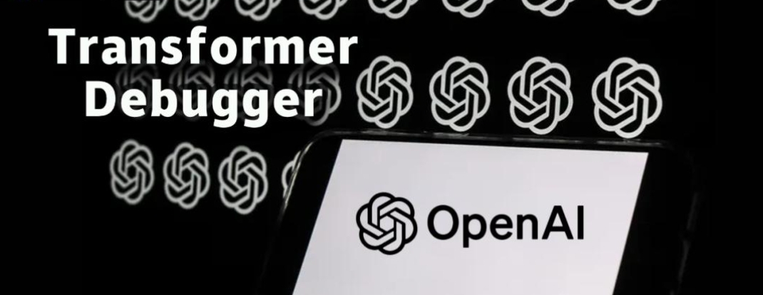 OpenAI官宣开源Transformer Debugger，不用写代码，人人可以破解LLM黑箱-36氪